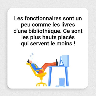 Panneau Humour Fonctionnaire - Personnalisation | OTYPO